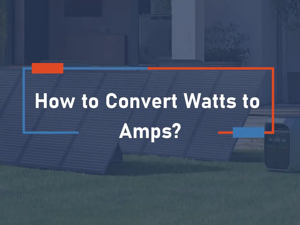How to Convert Watts to Amps- Legend Battery